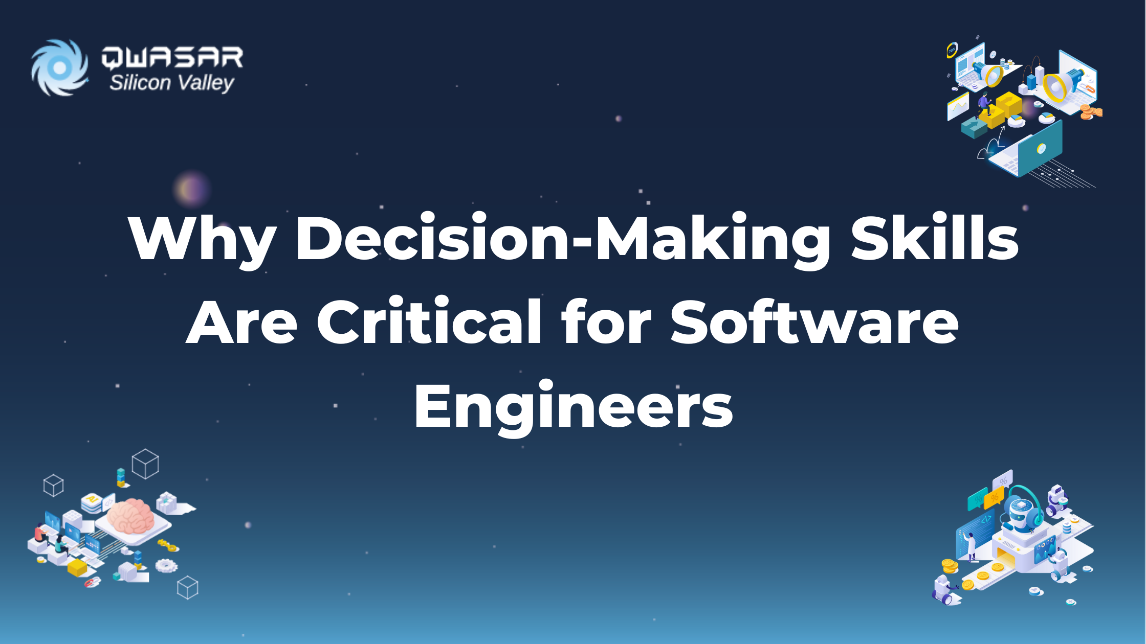 Why Decision-Making Skills Are Essential for Software Engineers